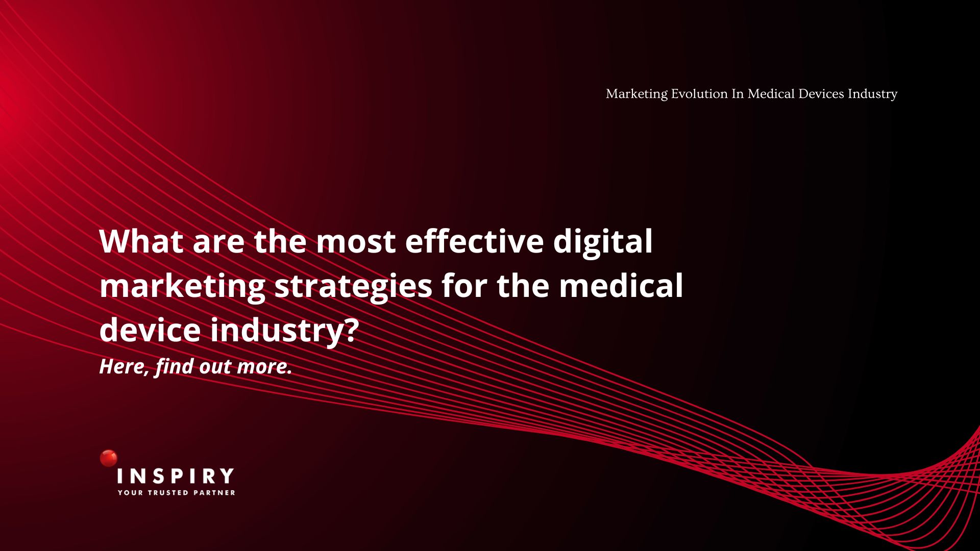 Marketing Evolution In Medical Devices Industry - Inspiry