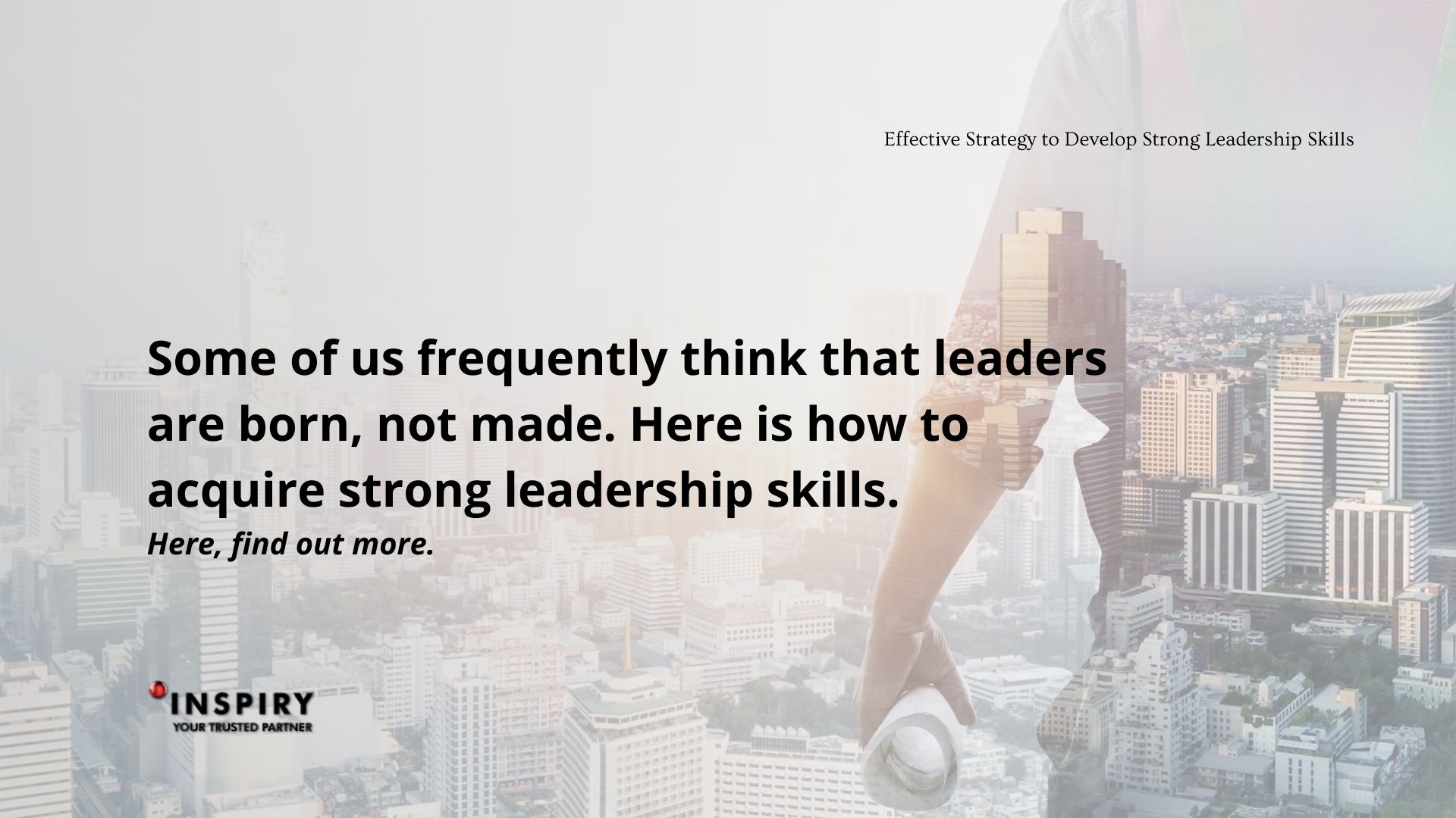 How to Develop Strong Leadership Skills - Inspiry